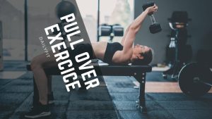 Pull Over Exercice : Guide Complet 💪